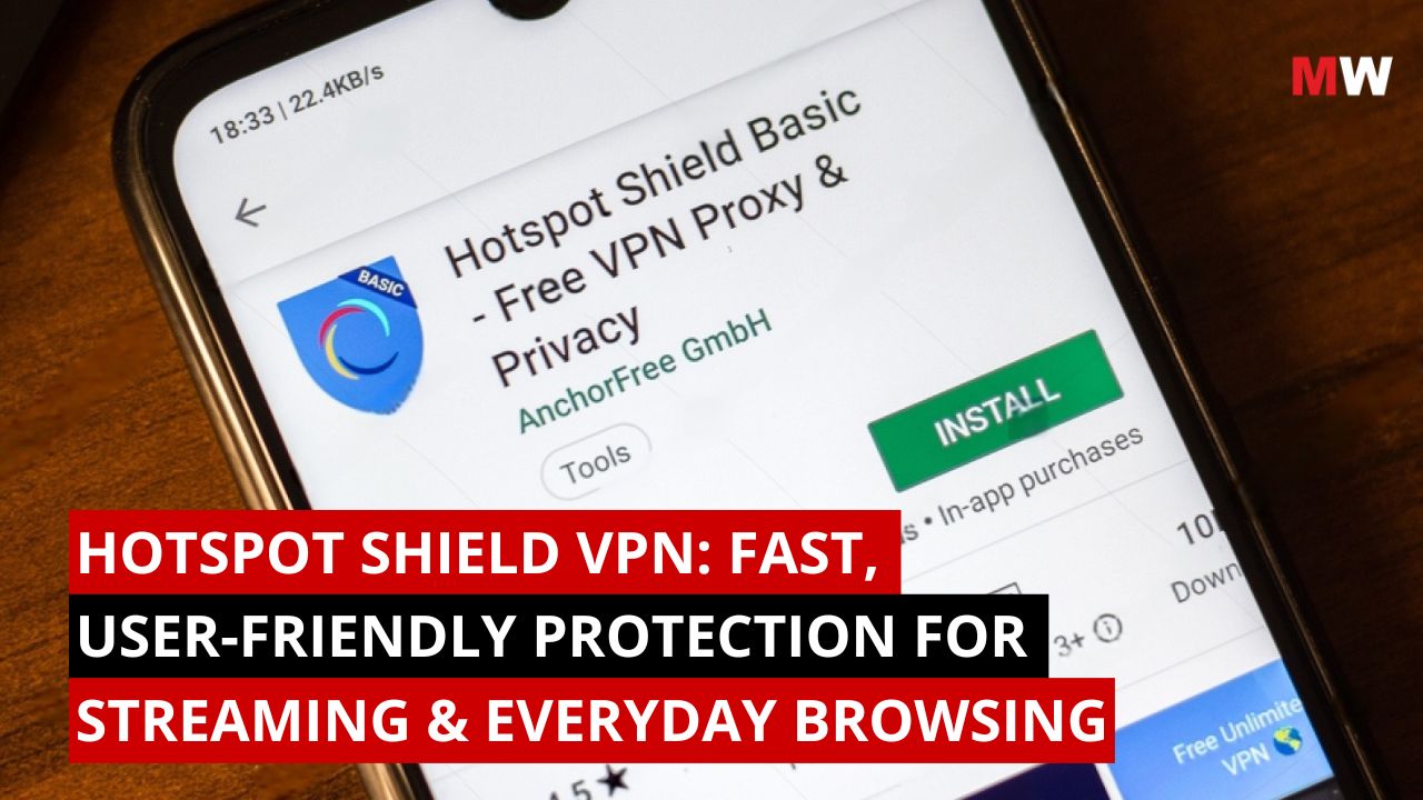 Hotspot Shield VPN – Fast, User-Friendly & Secure