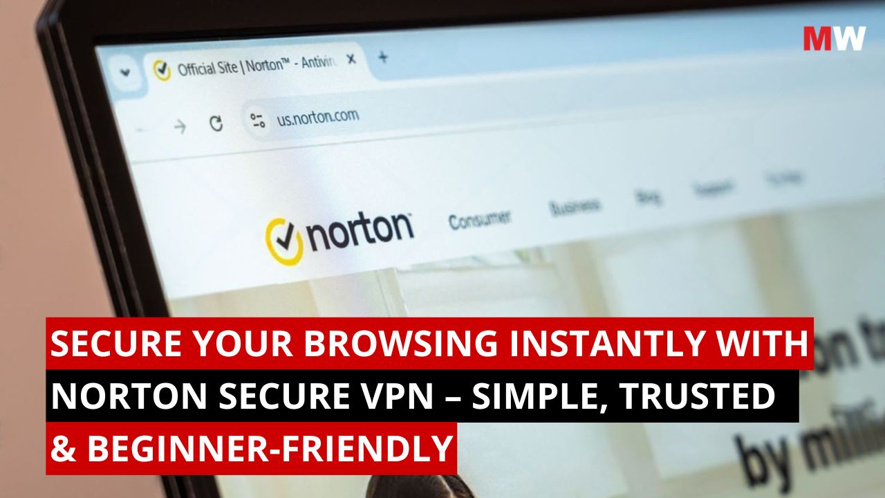 Is Norton Secure VPN Worth It? 2025 Full Review | Mavenwit