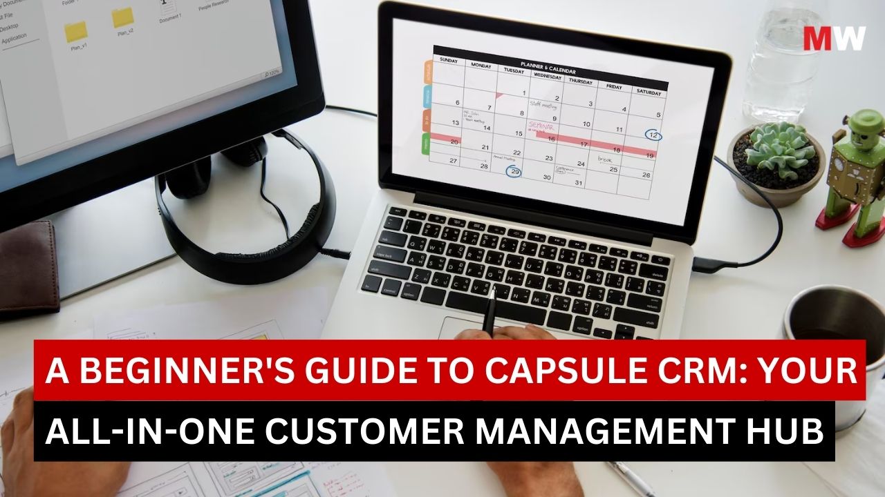 Capsule CRM Review for Beginners (2025): Features, Pricing & Setup Guide